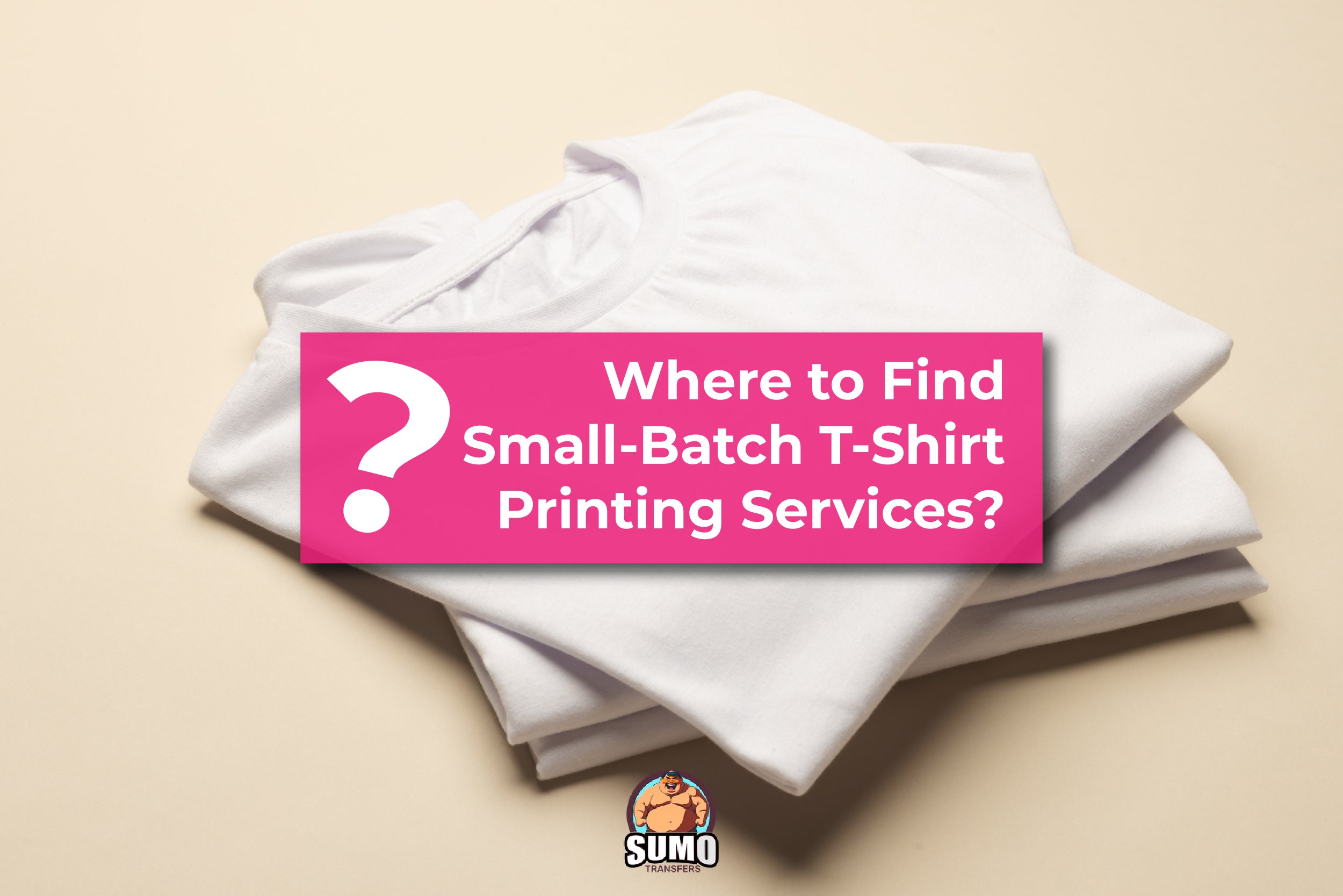 Where to Find Small-Batch T-Shirt Printing Services – Sumotransfers