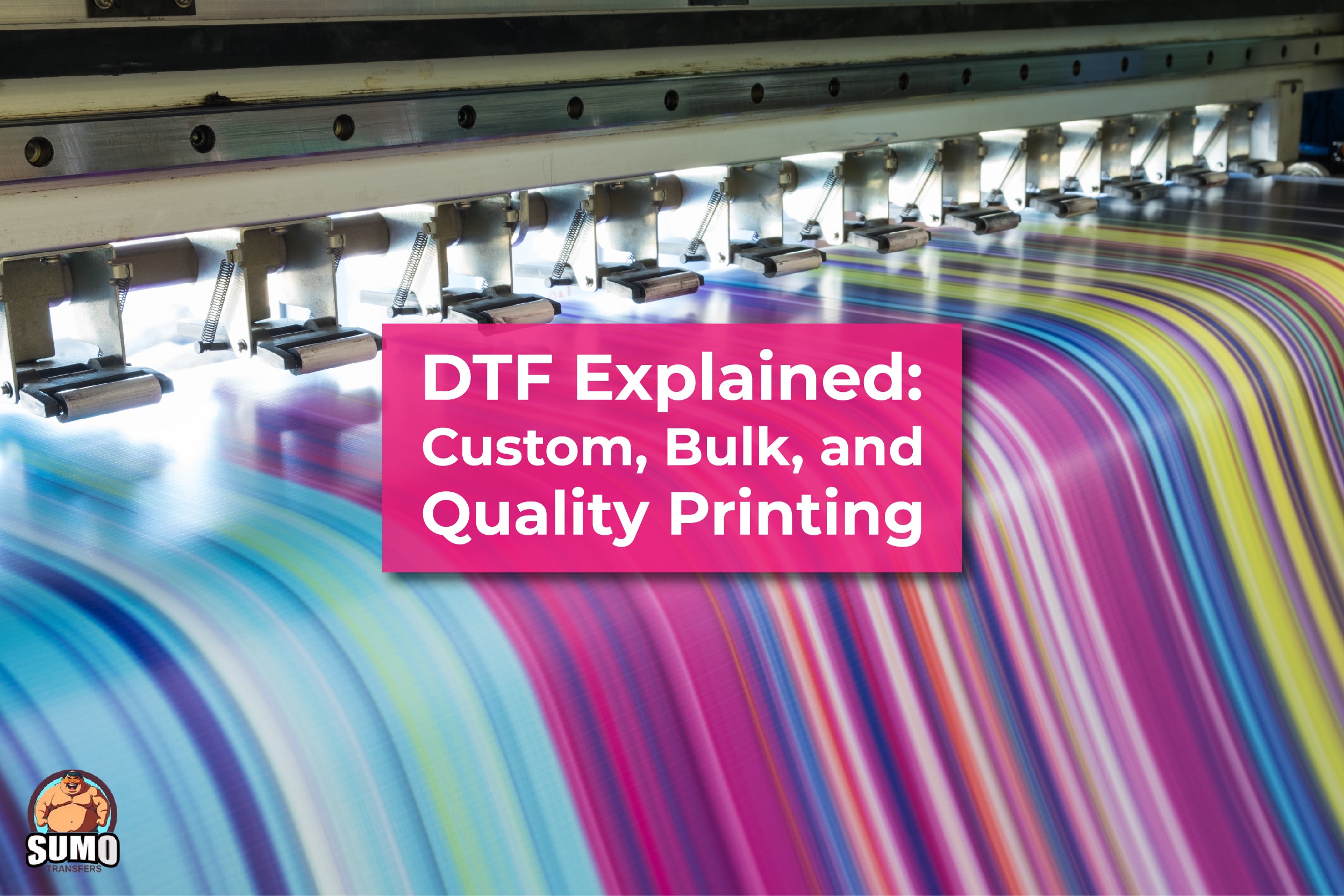 DTF Explained: Custom, Bulk, and Quality Printing – Sumotransfers