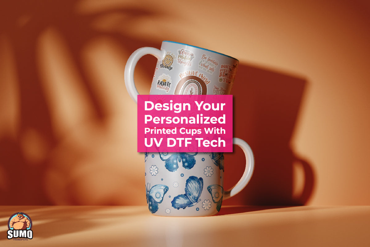 Design Your Personalized Printed Cups with UV DTF Tech – Sumotransfers
