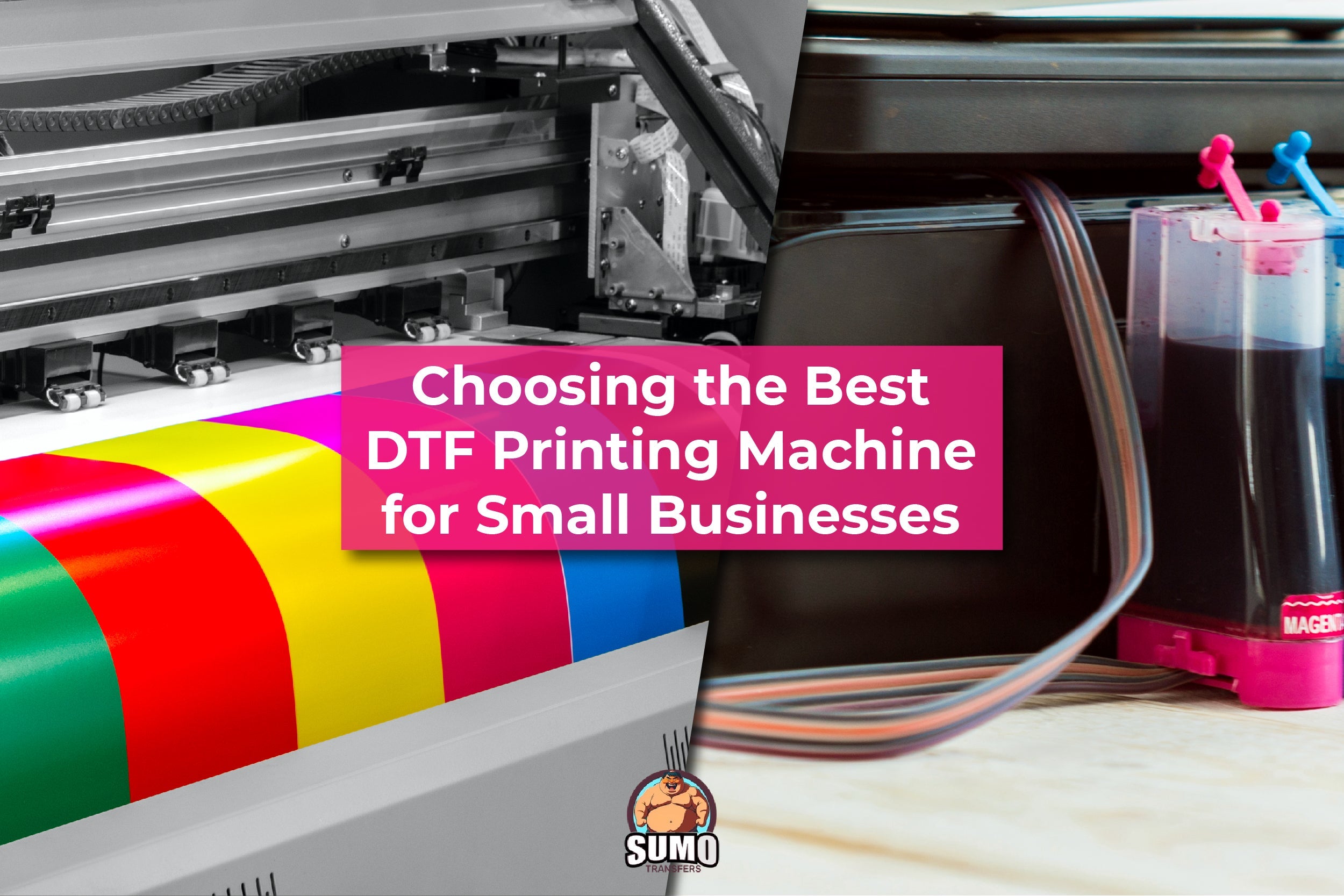 Choosing the Best DTF Printing Machine for Small Businesses – Sumotransfers