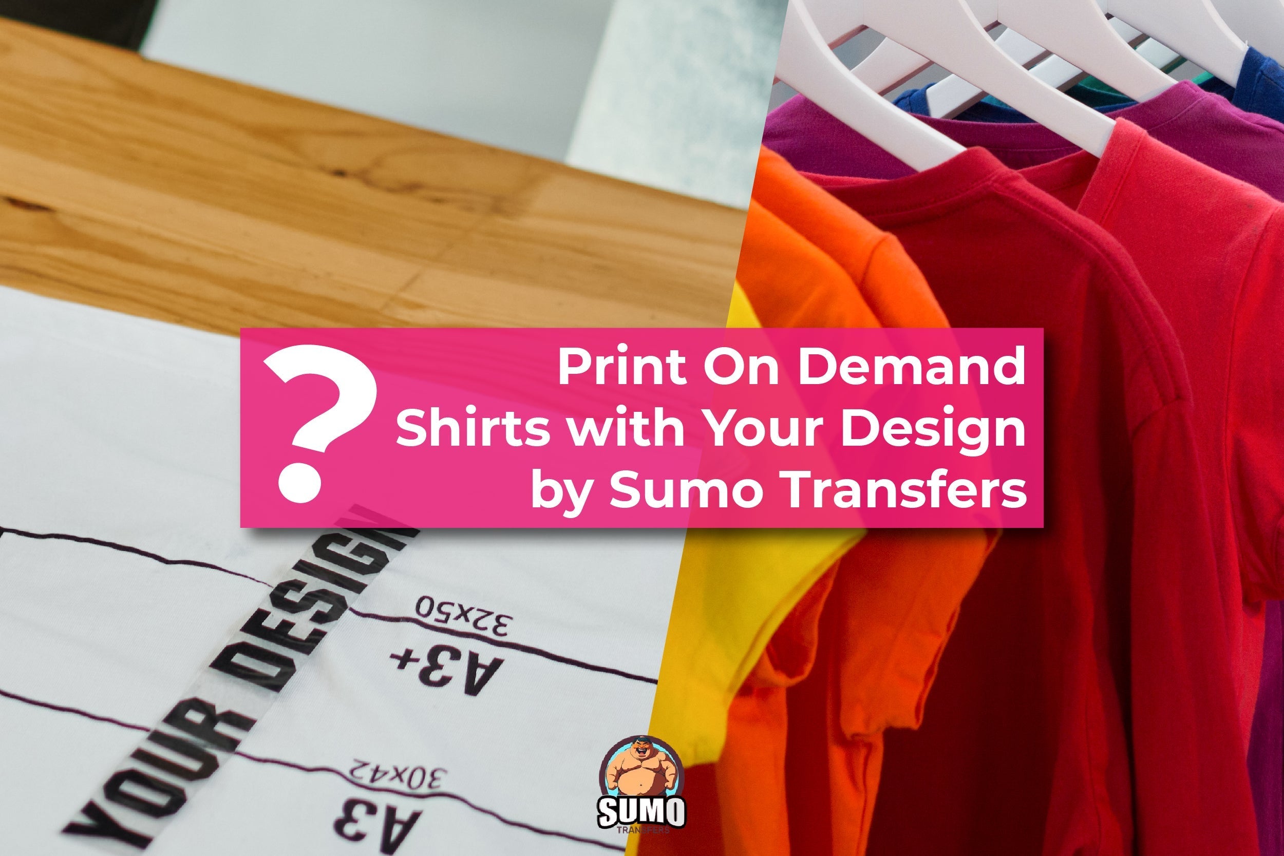 Print On Demand Shirts with Your Design by SumoTransfers – Sumotransfers