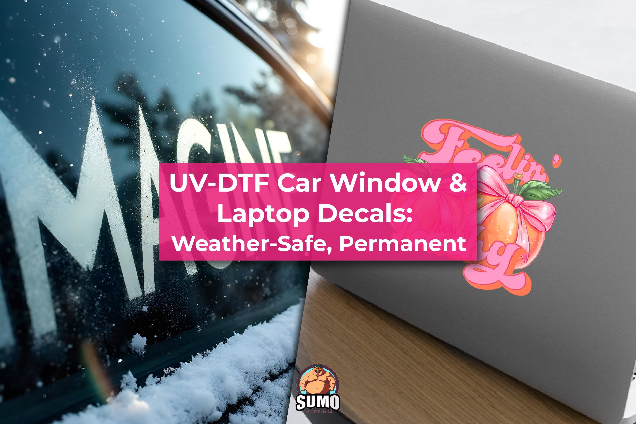 UV-DTF Car Window & Laptop Decals: Weather-Safe, Permanent – Sumotransfers