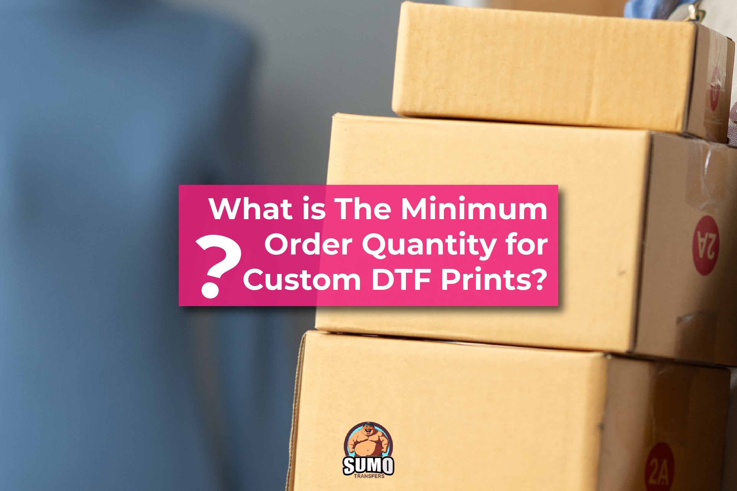 What is the Minimum Order Quantity for Custom DTF Prints? – Sumotransfers